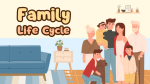 Family Life Cycle: 7 Key Stages Every Family Goes Through